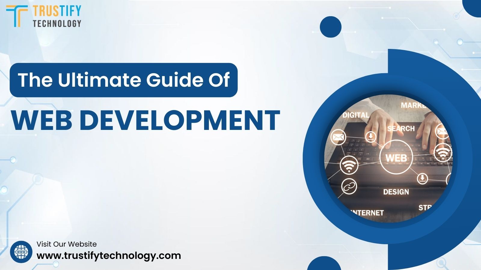 The Ultimate Guide of Web Development (2024) - Trustify Technology