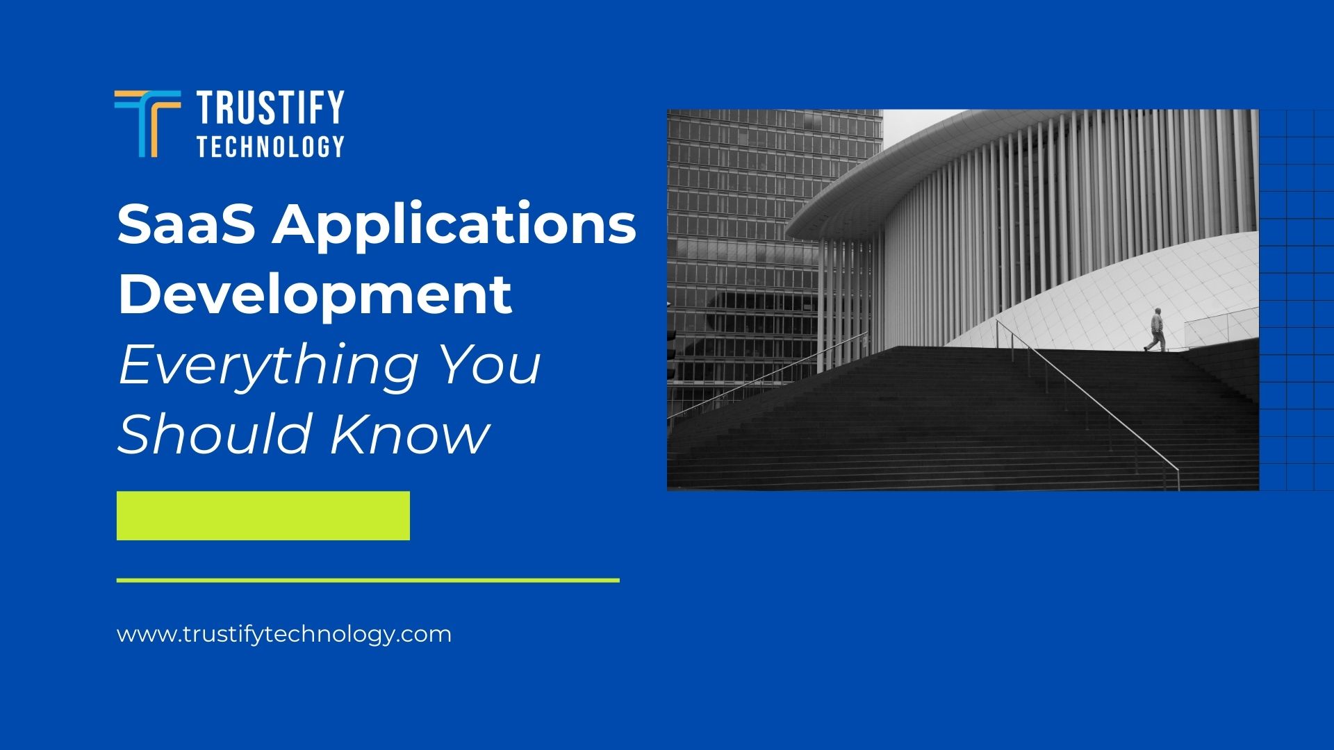 Saas Application Development Everything You Should Know Trustify Technology