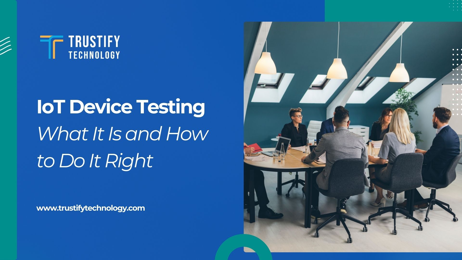 IoT Devices Testing: What It Is and How to Do It Right - Trustify ...